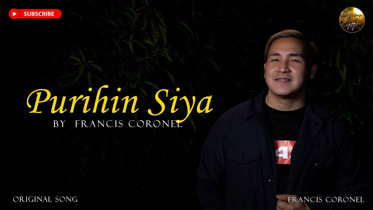 PURIHIN SIYA - FRANCIS CORONEL 2023 ORIGINALS | Christian Worship Songs ...