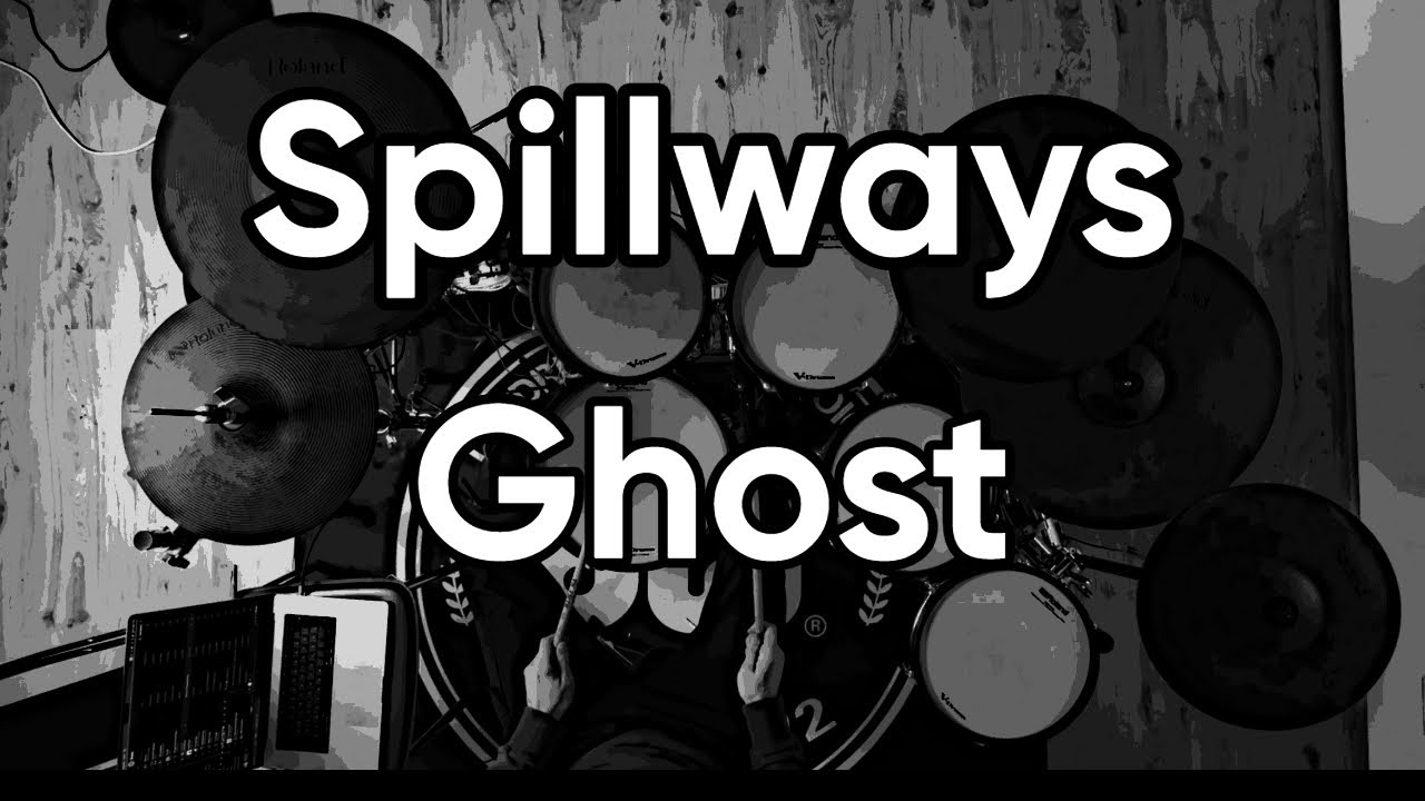 SPILLWAYS - GHOST | Drum Cover - YouTube