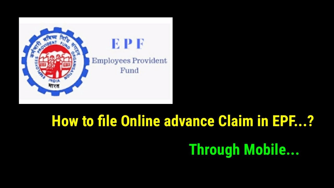 How to apply online advance claim in Epf//Employees Provident fund ...