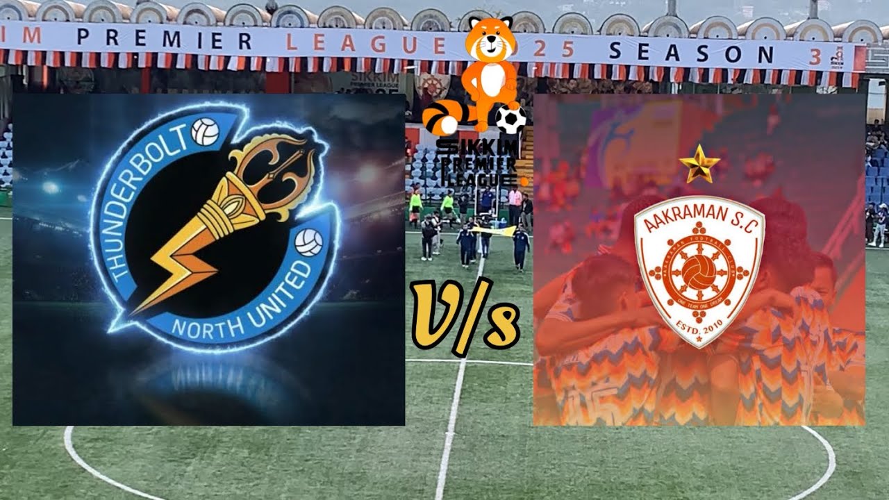 Thunderbolt North United vs Aakraman Sc ll Sikkim premier league 2025 ⚽ ...