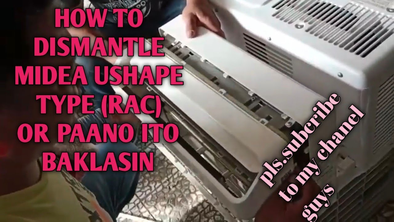 HOW TO DISMANTLE U-SHAPE MIDEA (RAC)1HP. OR PAANO BAKLASIN. - YouTube