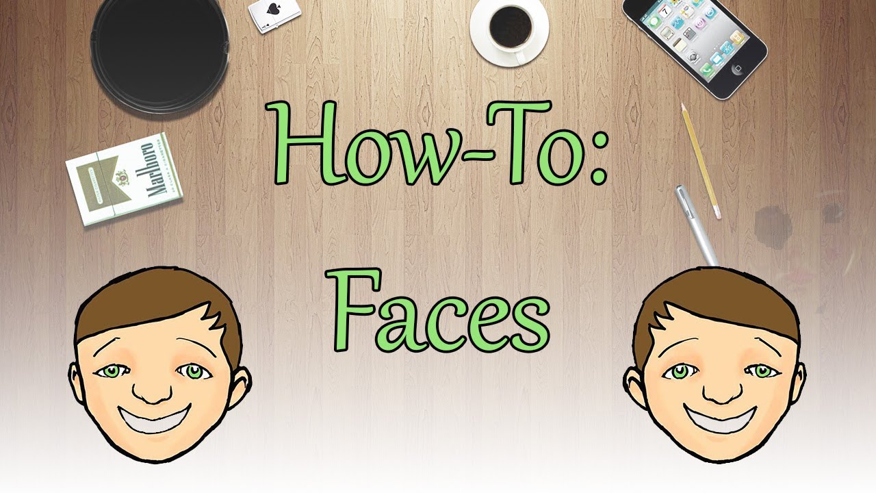 How To: Faces - YouTube