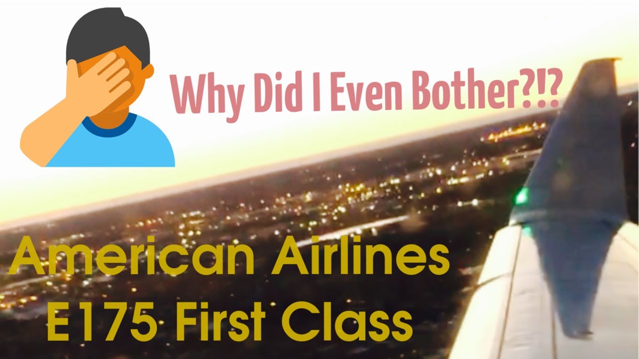 American Airlines Embraer E175 FIRST CLASS | Better Than Economy ...