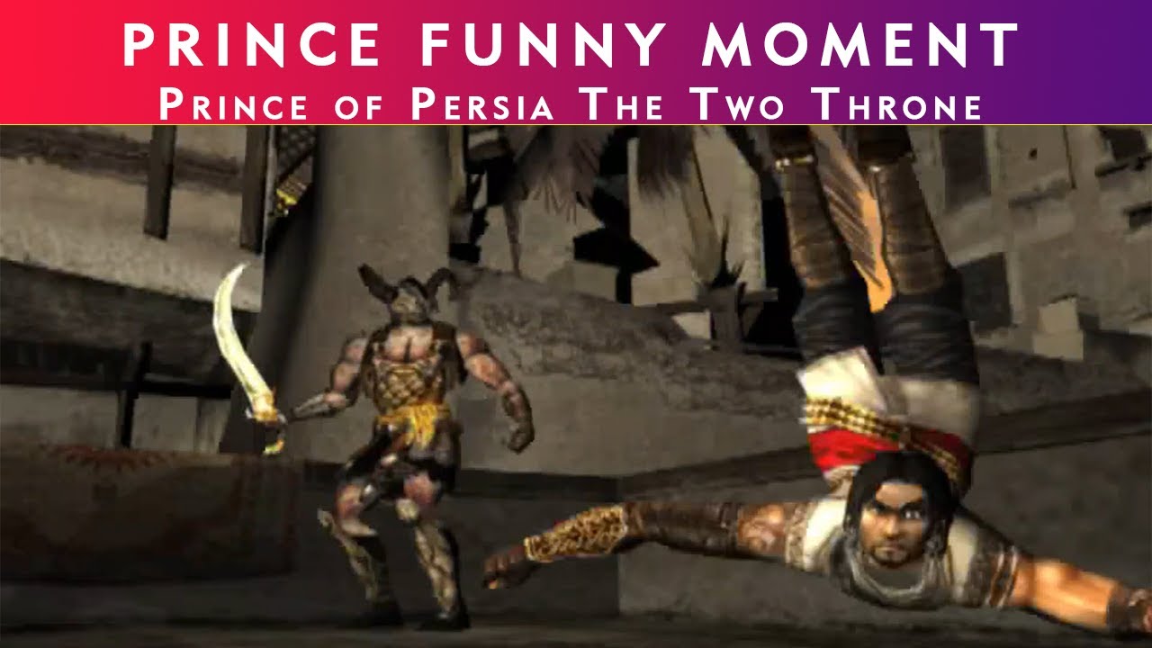 Prince Of Persia - The Two Thrones | Funny Moments | Hilarious Prince ...
