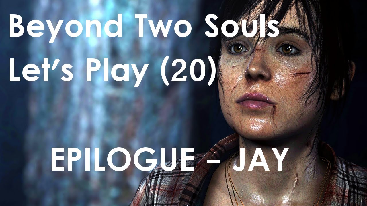 Beyond Two Souls - Let's Play - Epilogue: Jay - YouTube