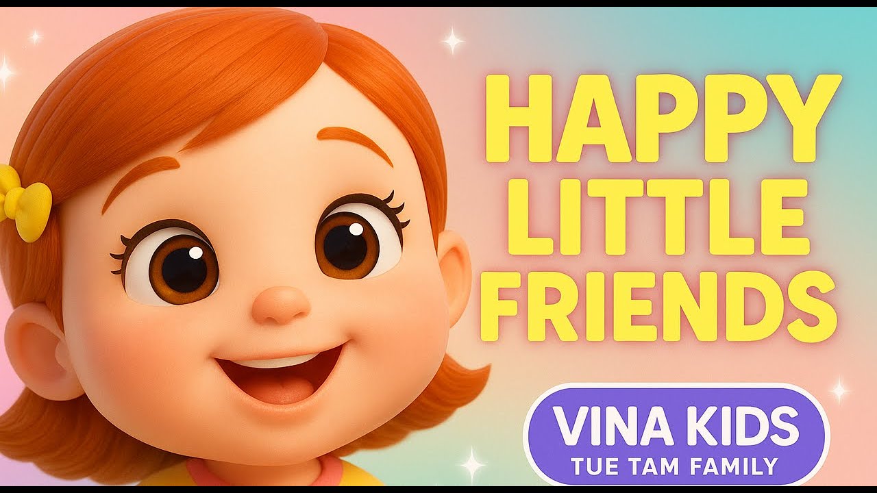 Happy Little Friends | VINA KIDS – Fun Kids Song for Toddlers ...