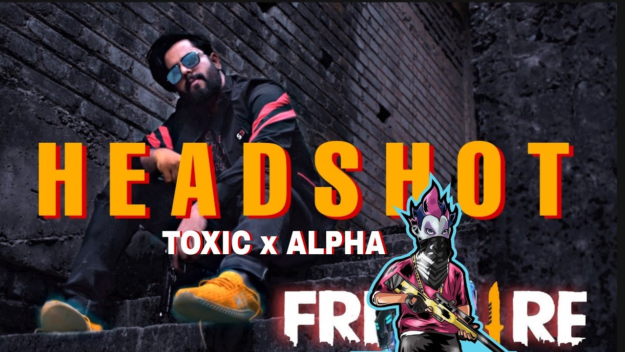 TOXIC x ALPHA | HEADSHOT HAI BRO🎯 | Best Free Fire Rap Song | NO ...