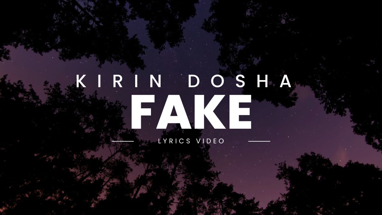 Kirin Dosha - Fake - Lyrics Video (official) - YouTube