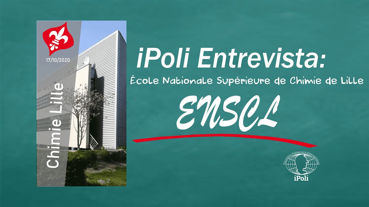 Duplo Diploma: Chimie de Lille (ENSCL) - iPoli Entrevista (França ...