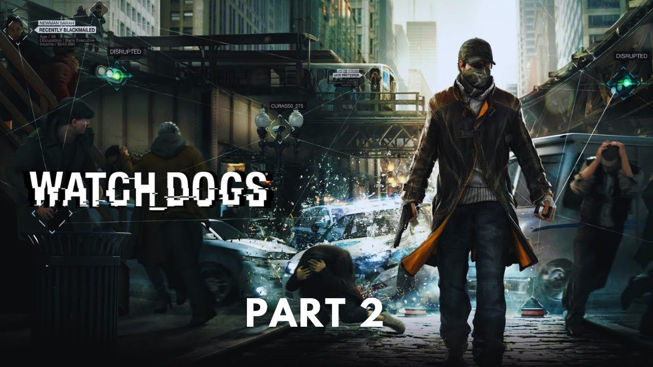 playing watch dogs 1 part 2 gameplay - YouTube