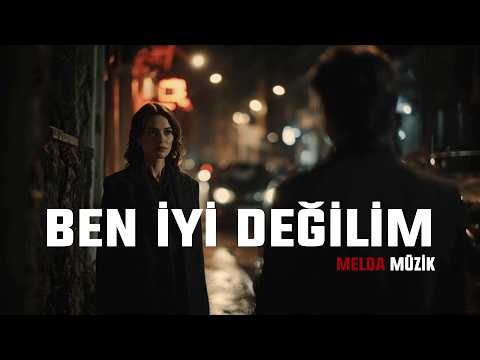 Ben iyi Değilim | Melda Music