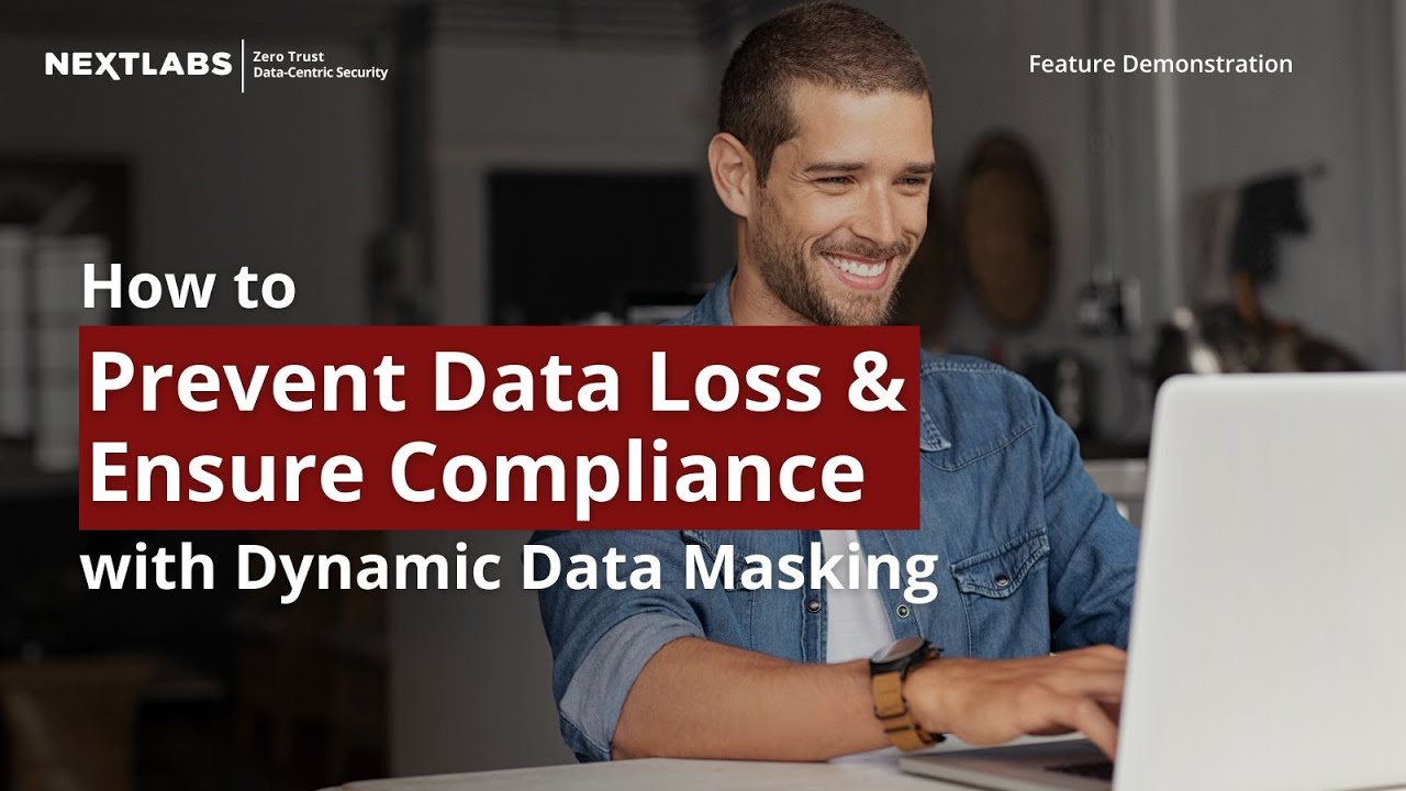 How to Prevent Data Loss & Ensure Compliance with Dynamic Data Masking ...