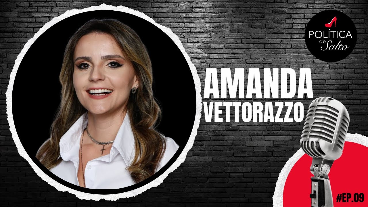 AMANDA VETTORAZZO- POLÍTICA DE SALTO PODCAST #9 - YouTube