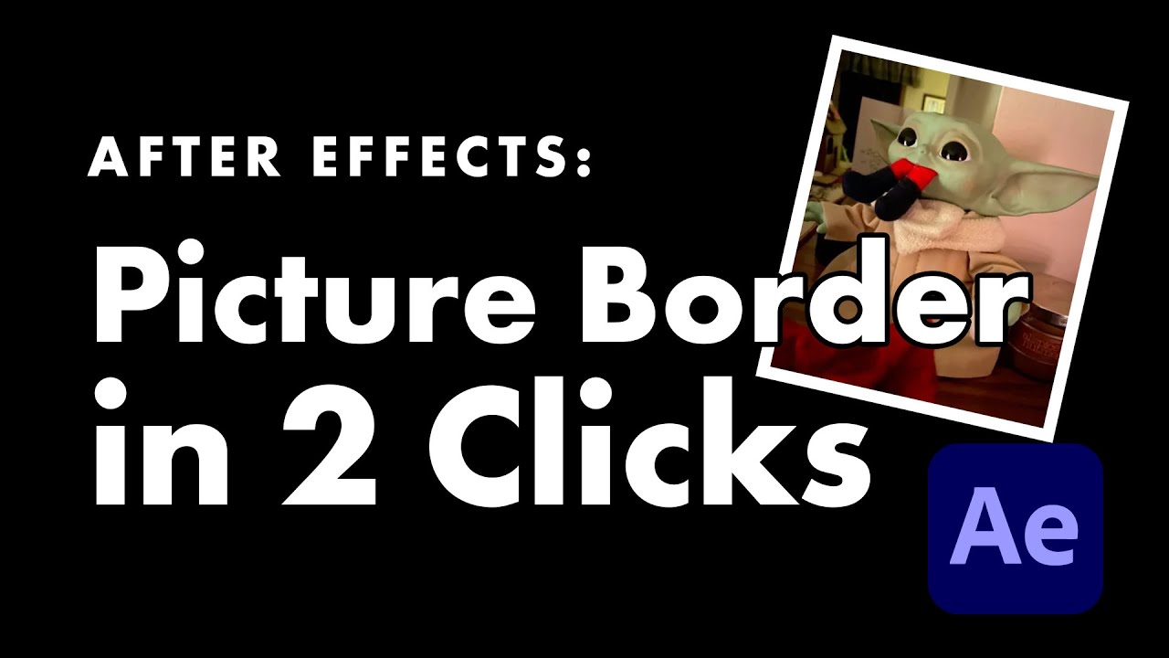 Add A Picture Border In After Effects In 2 Clicks YouTube Add A Picture Border In After Effects In 2 Clicks YouTube