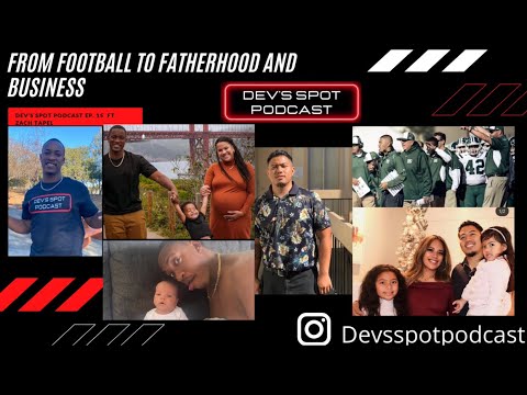 From Football to Fatherhood - Dev’s Spot Podcast Ep. 15 ft. Zach Tapel ...