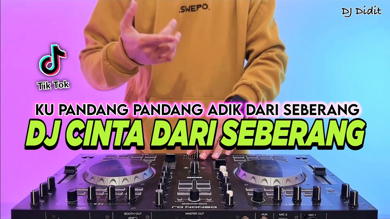 DJ CINTA DARI SEBERANG - KU PANDANG PANDANG ADIK DARI SEBERANG REMIX ...