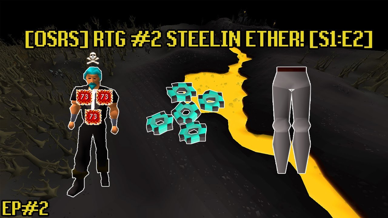 [OSRS] RTG #2 | STEELIN ETHER! (S1:E2) - YouTube