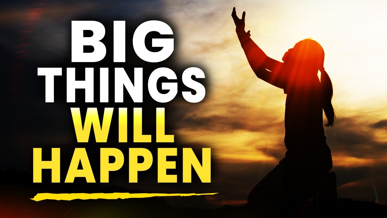 God Says, Big Things Are COMING Watch God Do It For You Without Stress ...