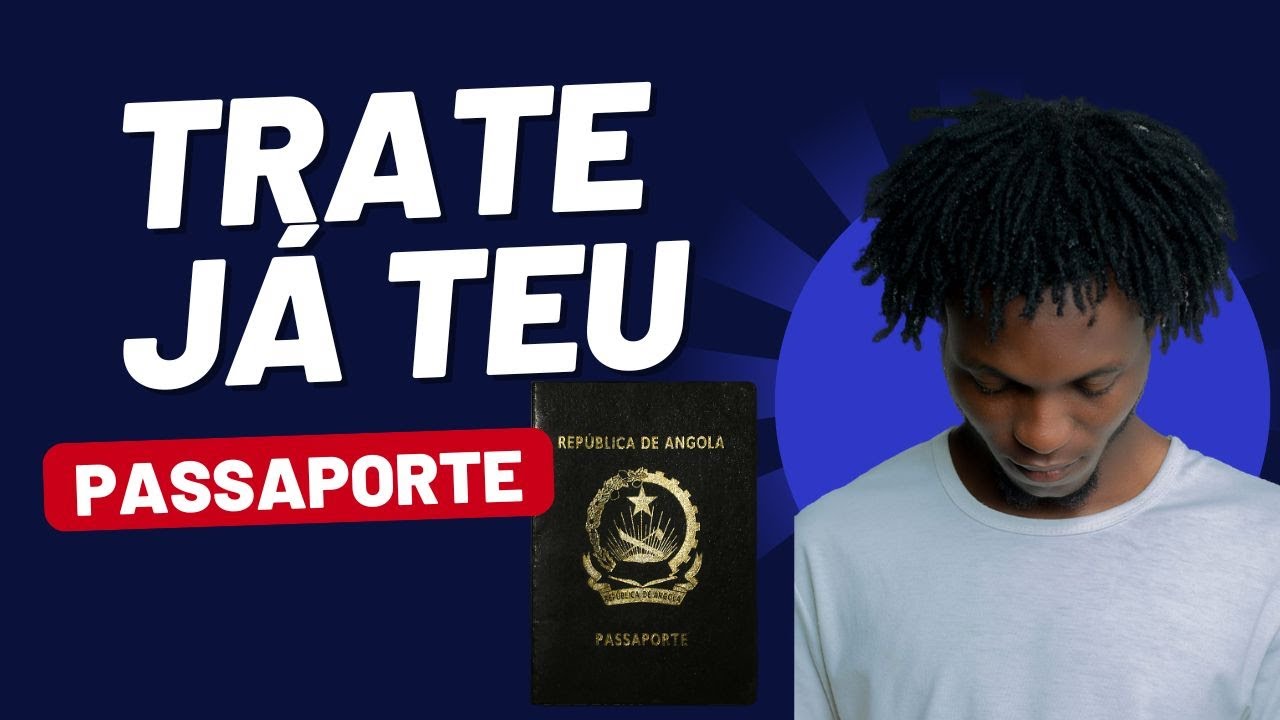 COMO FAZER AGENDAMENTO PARA TRATAR PASSAPORTE ANGOLANO? - YouTube