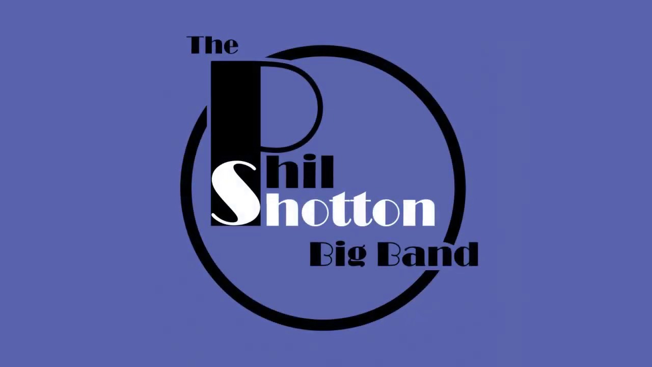 Phil Shotton Big Band performs 'Quincy and The Count' - YouTube