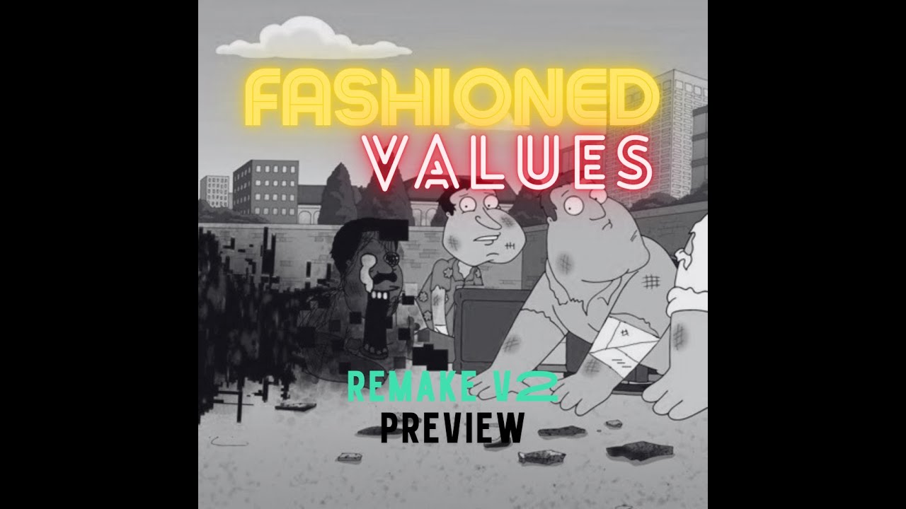 Fashioned values - Remake v2 (preview) - YouTube