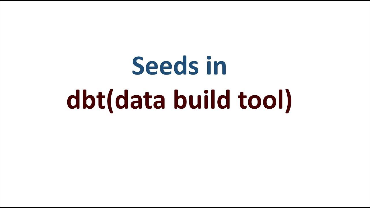 Seeds in dbt(data build tool) - YouTube
