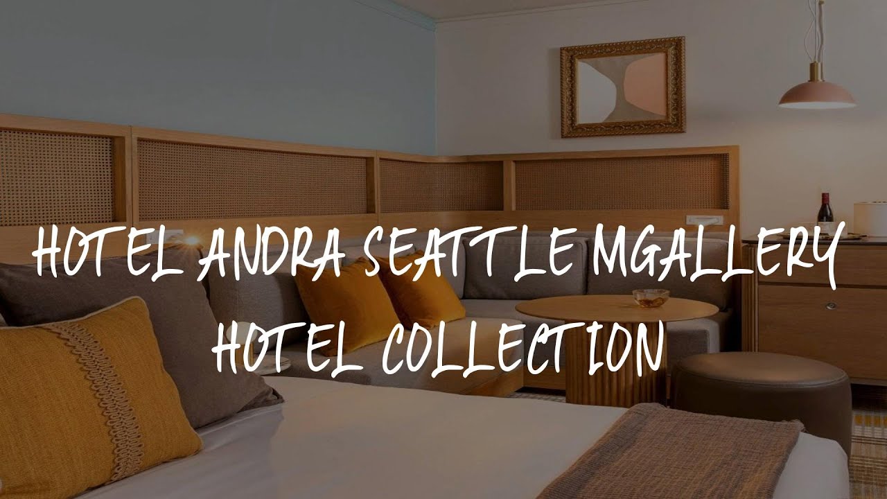 Hotel Andra Seattle MGallery Hotel Collection Review - Seattle , United ...