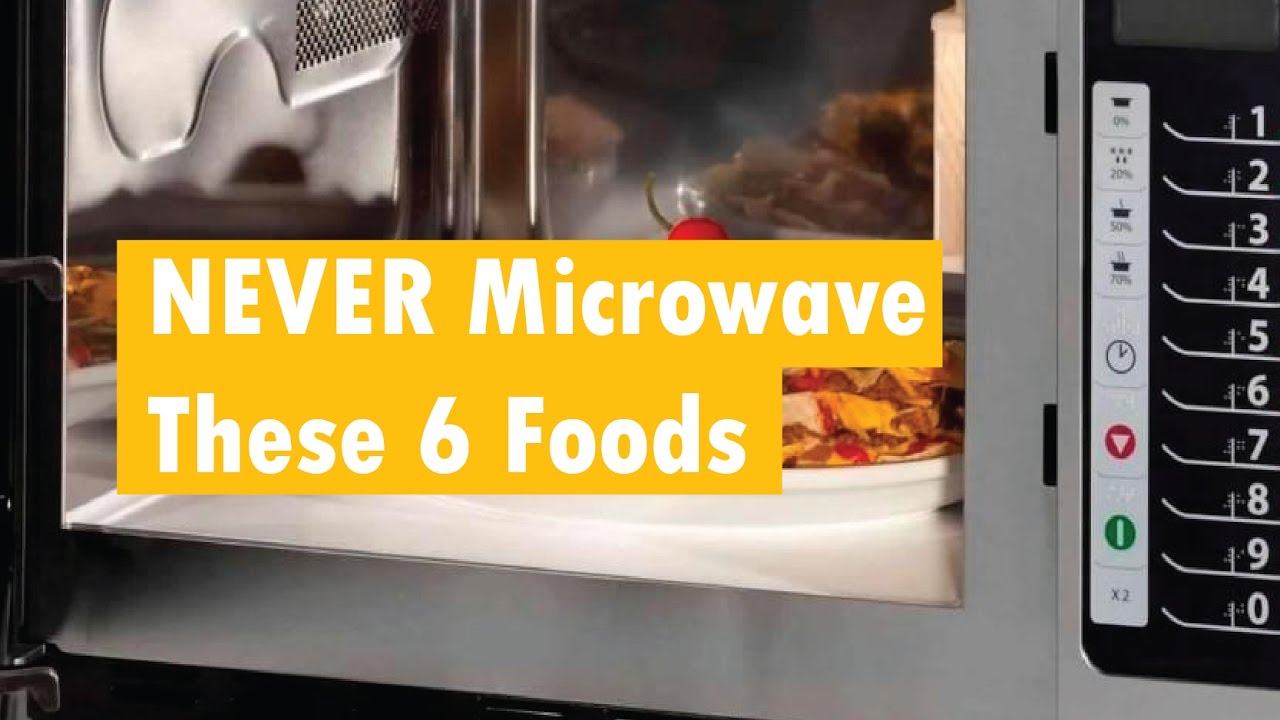 6 Foods You Should NEVER Microwave! - YouTube
