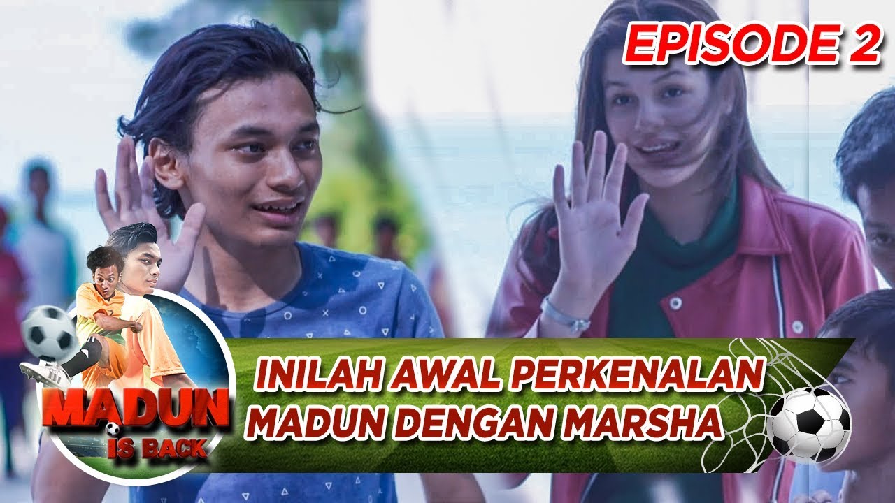 Inilah Awal Perkenalan Madun dengan Marsha - Madun Is Back Eps 2 - YouTube