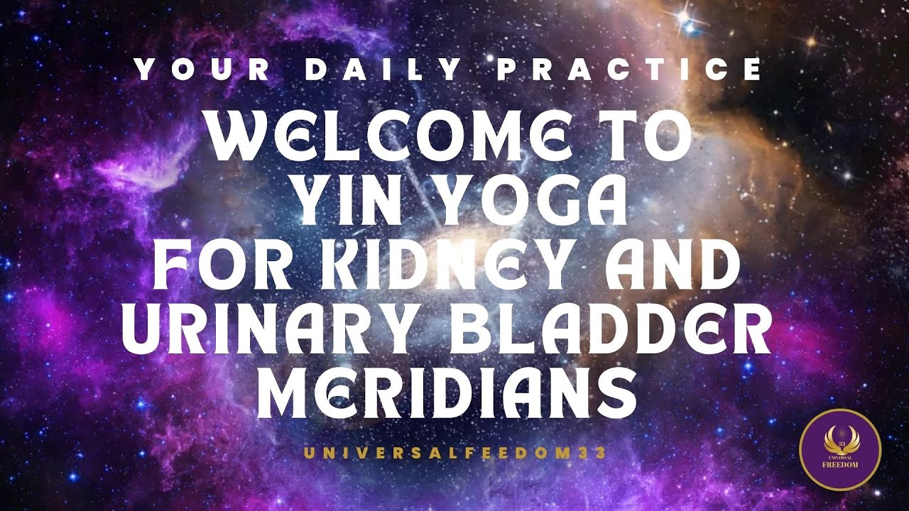 Yin Yoga for Kidney and Urinary Bladder Meridians | Deep Healing and ...