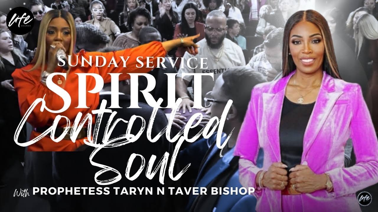 SPIRIT CONTROLLED SOUL | SUNDAY SERVICE | PROPHETESS TARYN N. TARVER ...
