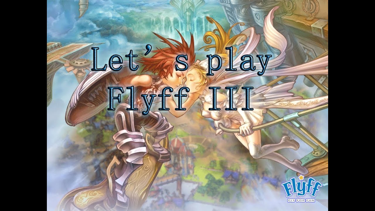 Flyff III [serveur officiel francais] cap lvl20 23 Reonan - YouTube