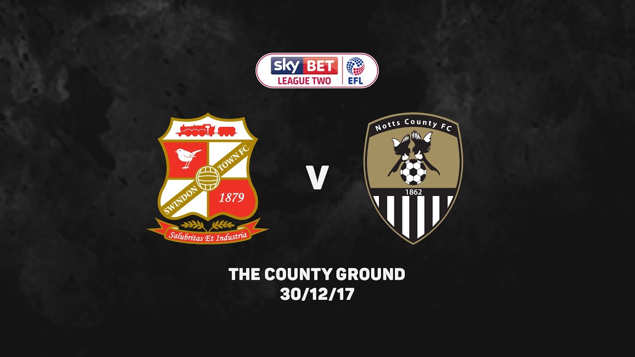 HIGHLIGHTS 17-18: Swindon Town v Notts County - YouTube