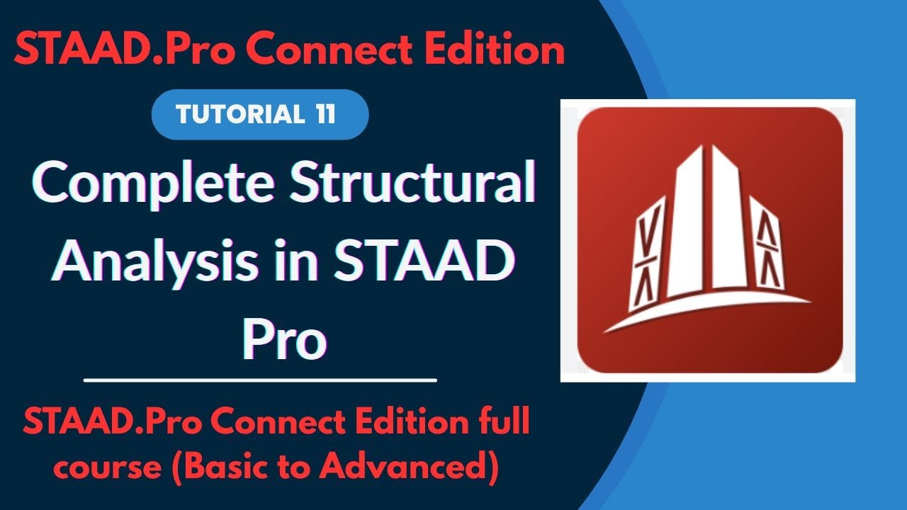 STAAD Pro CONNECT Edition Full Tutorial (2025) | Ep.11 Complete Structural Analysis in STAAD Pro ...