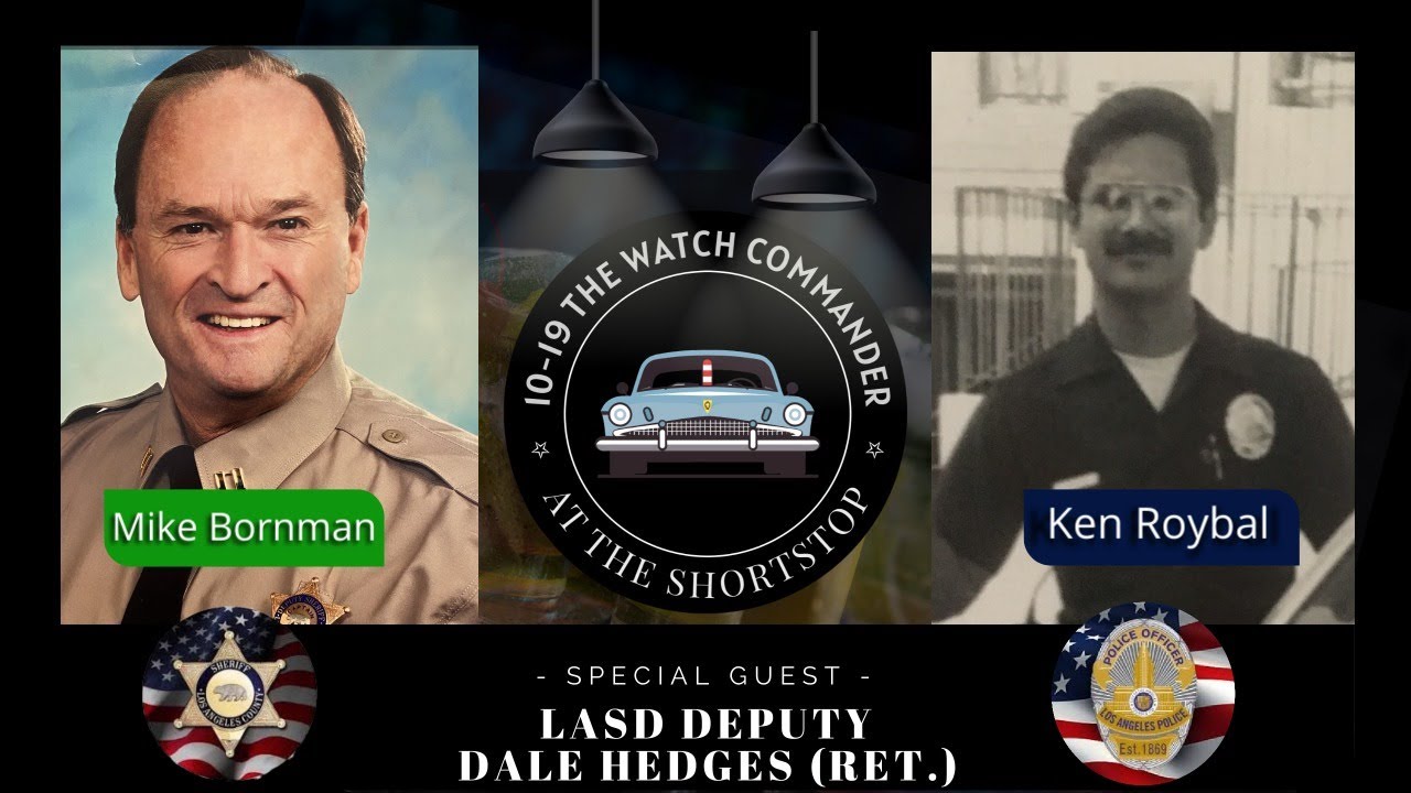 10-19 The Watch Commander - Special Guest: LASD Deputy Dale Hedges (Ret ...