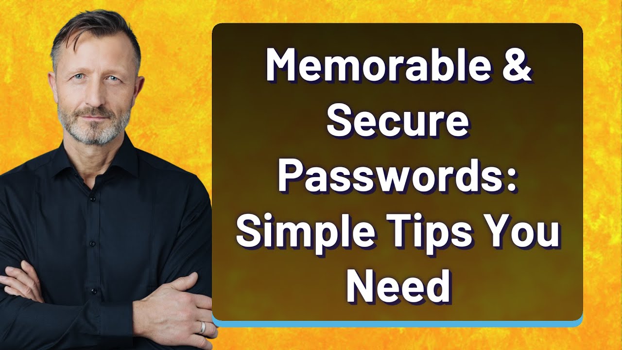 Memorable & Secure Passwords: Simple Tips You Need - YouTube