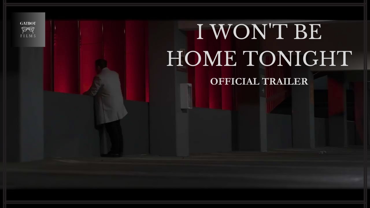 I Won't Be Home Tonight | Official Teaser Trailer (2023) | GATBOT Films ...