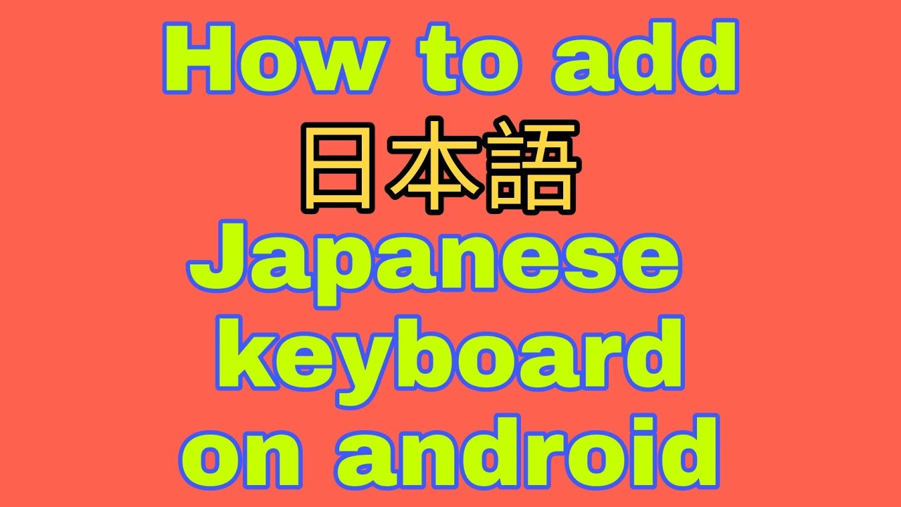 How To Add Japanese Keyboard On Android YouTube how-to-add-japanese-keyboard-on-android-youtube