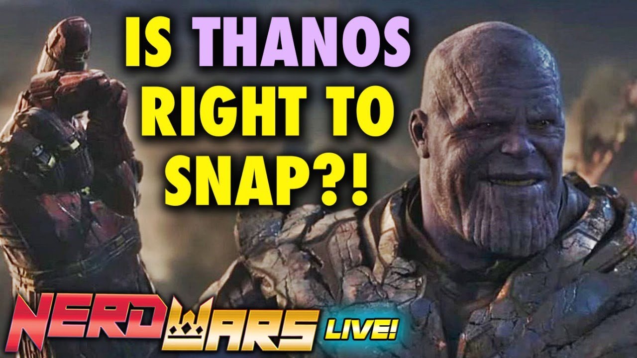Is Thanos Right To Snap? - Nerd Wars LIVE! With Jody & More! - YouTube