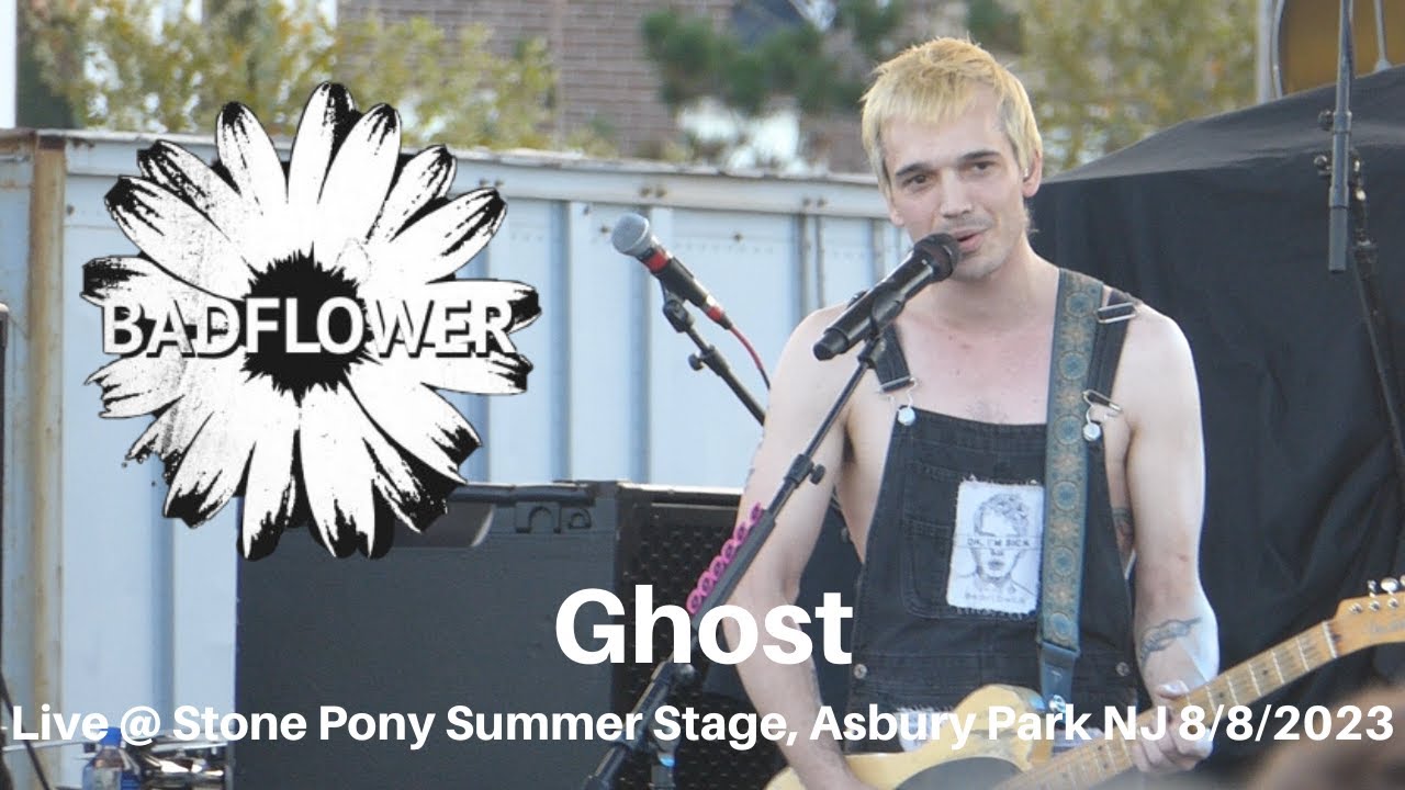 Badflower - Ghost LIVE @ SOLD OUT Stone Pony Summer Stage Asbury Park ...