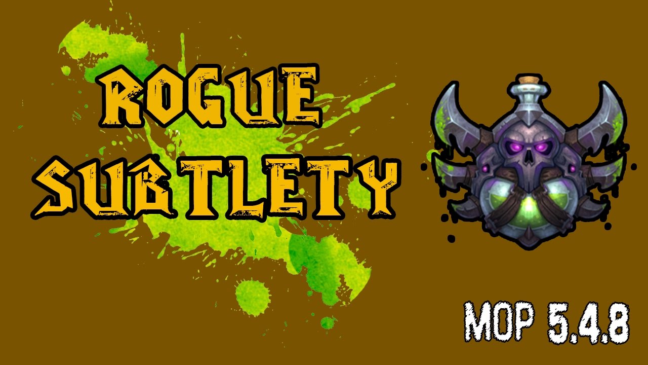 Rogue Subtlety PvP | MoP 5.4.8 | PandaWoW - YouTube