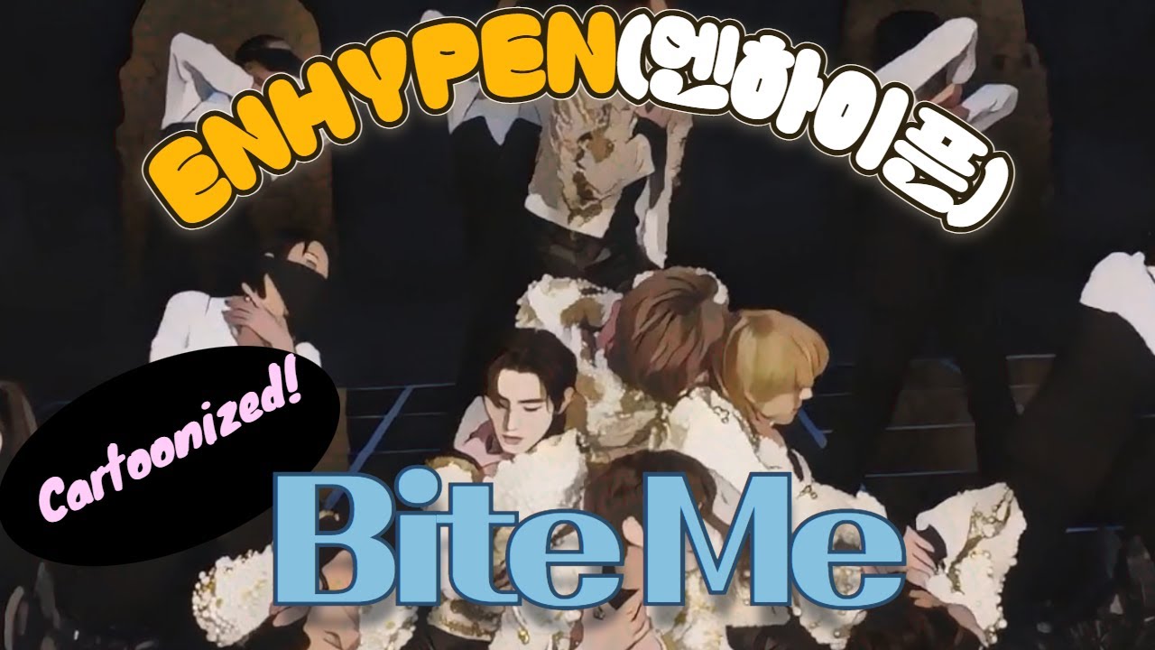 ENHYPEN (엔하이픈) 'Bite Me' Official MV Cartoonized Ver(엔하이픈 바이트미 만화스타일 ...