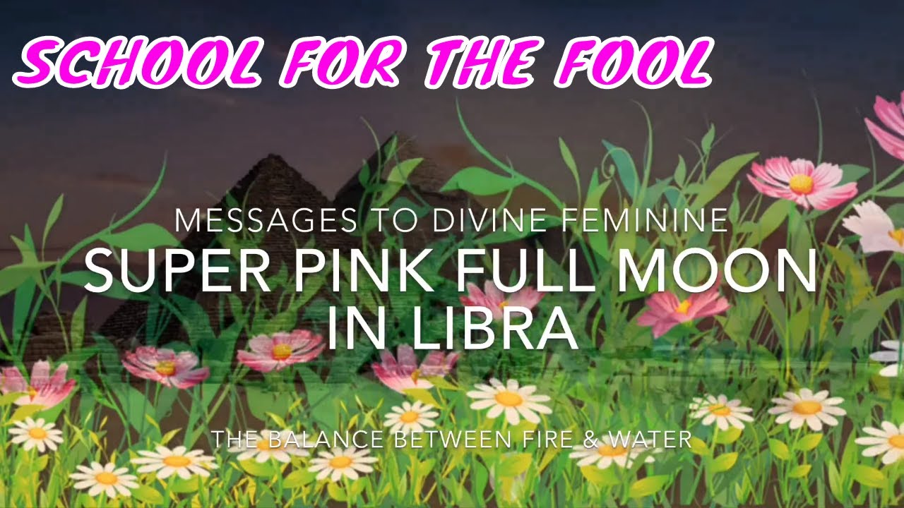 SUPER PINK FULL MOON IN LIBRA 💖 MESSAGES TO DIVINE FEMININE 💫Starseeds ...