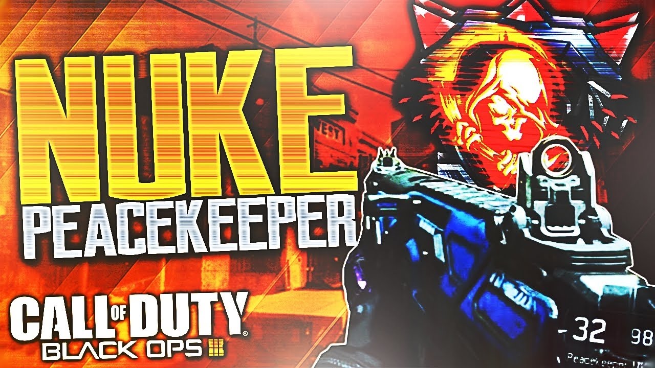 BO3 NUKE PEACEKEEPER LE JOUR DE MON ANNIV !!!!! - YouTube