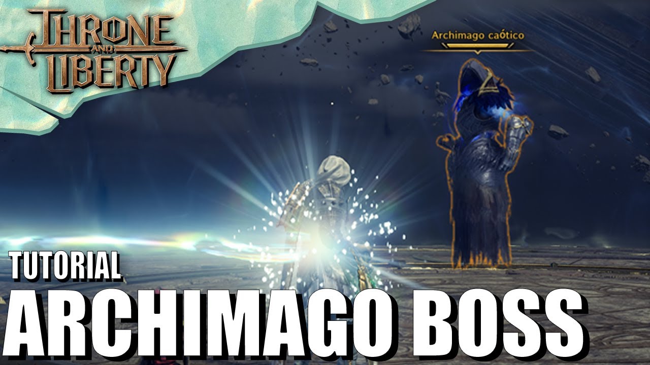 Throne And Liberty | Tutorial de como matar a ARCHIMAGO CAOTICO en el ...