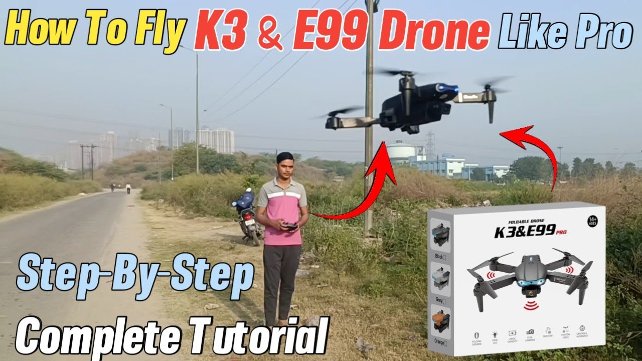 How To Fly K3 & E99 Camera Drone Complete Tutorial For Beginners | How To Fly Remote Control ...