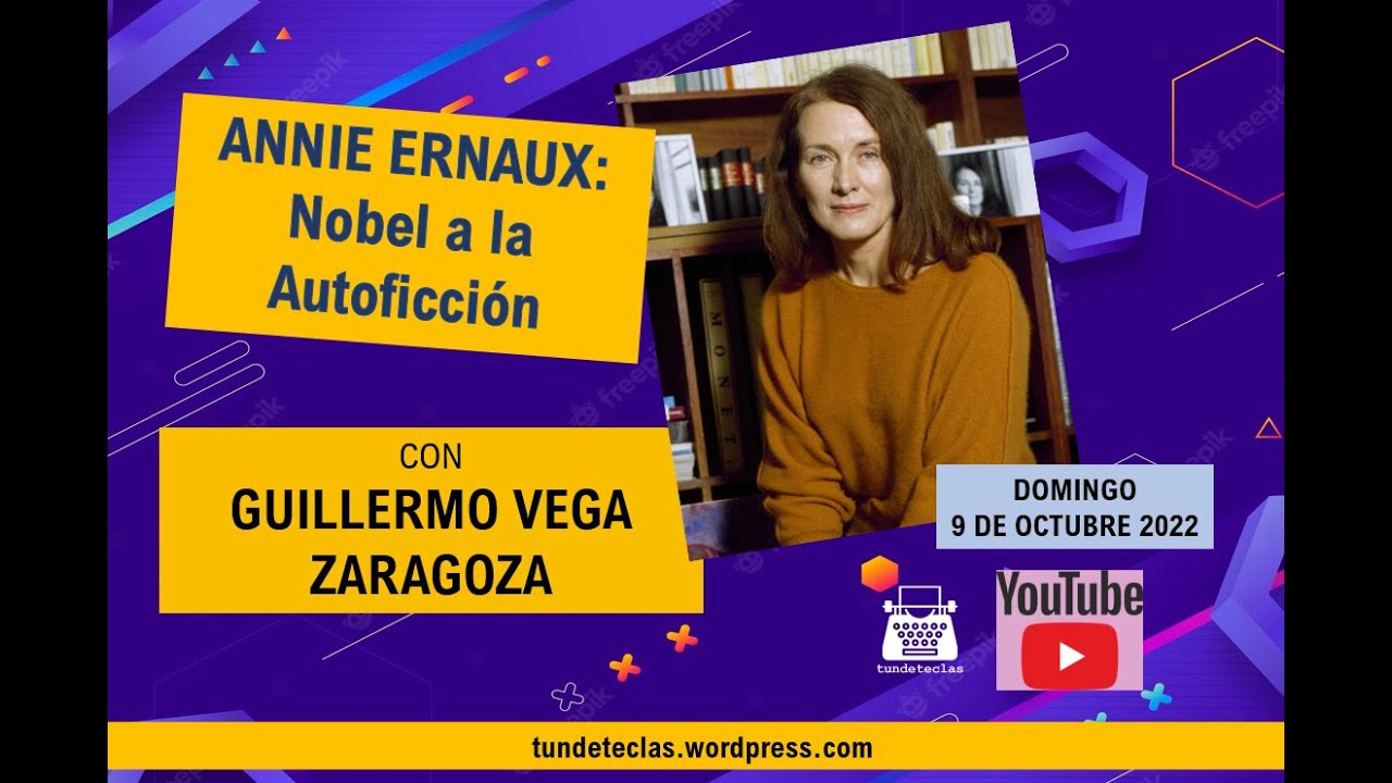 Annie Ernaux: Nobel a la Autoficción. Charla con Guillermo Vega ...