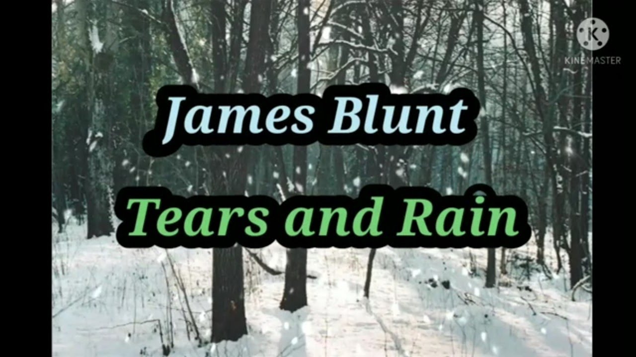 James Blunt - Tears and Rain - YouTube