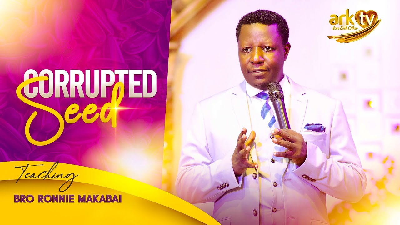Corrupted Seed | Teaching | Bro Ronnie Makabai - YouTube
