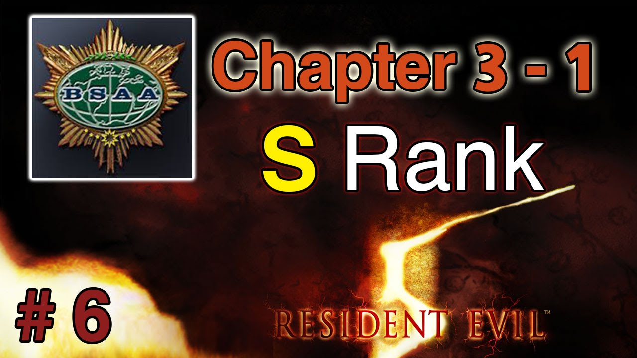 Resident Evil 5 | Chapter 3 - 1 | S Rank - YouTube
